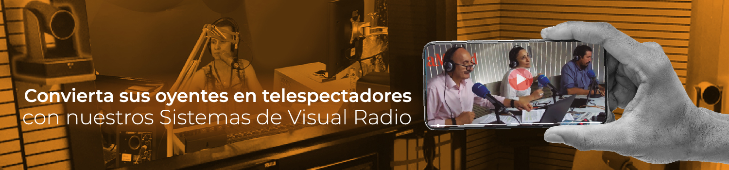 Convierta sus oyentes en telespectadores con nuestros Sistemas de ...